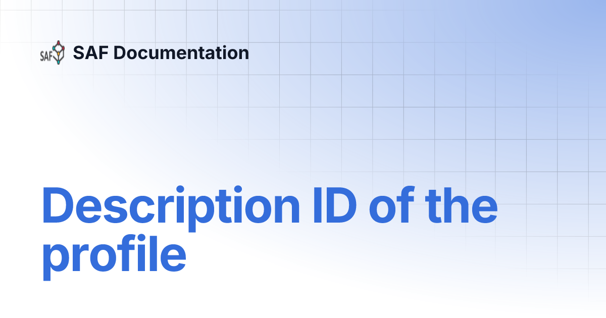 Description ID of the profile | SAF Documentation