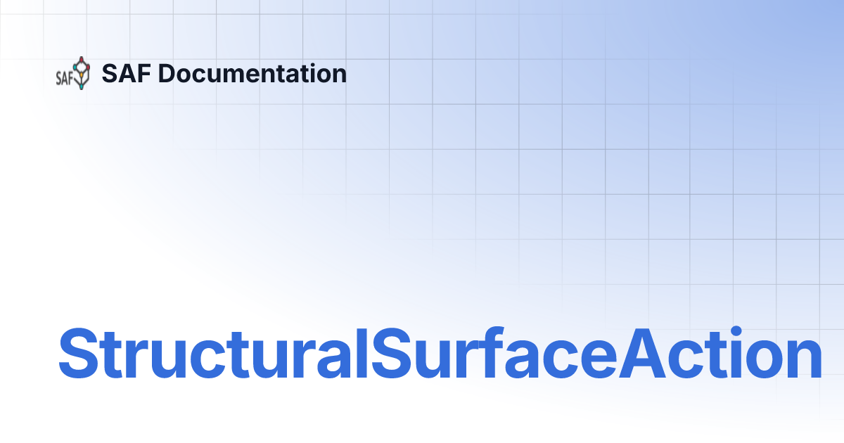 StructuralSurfaceAction | SAF Documentation