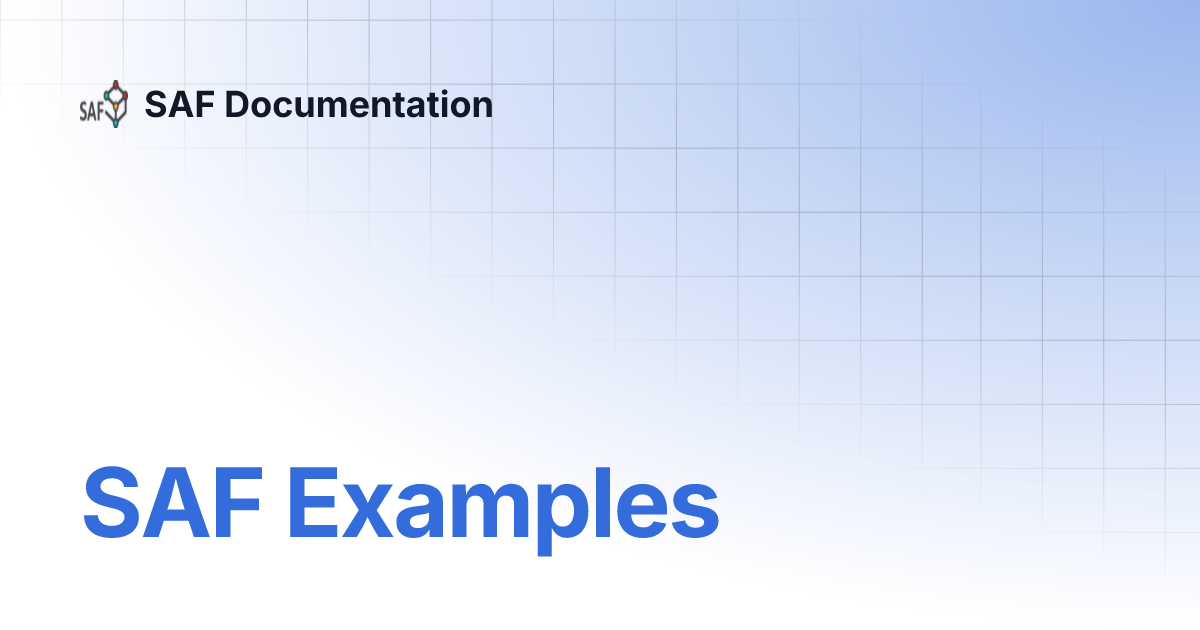 SAF Examples | SAF Documentation