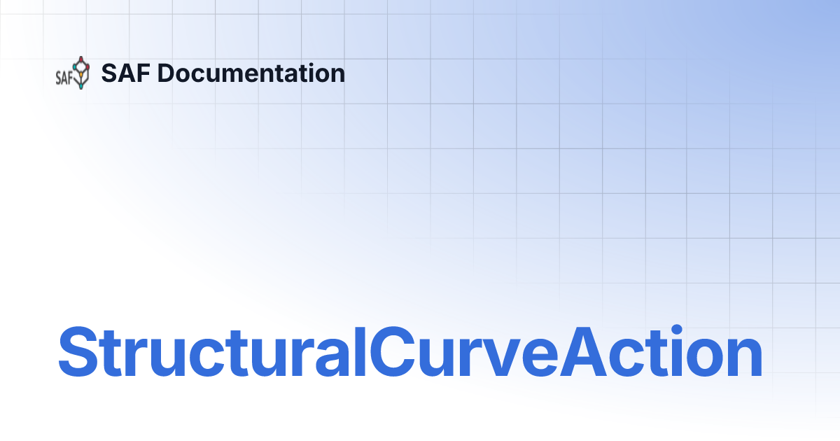 StructuralCurveAction | SAF Documentation