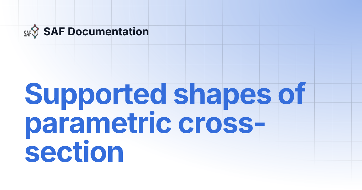 Supported Shapes Of Parametric Cross Section Saf Documentation